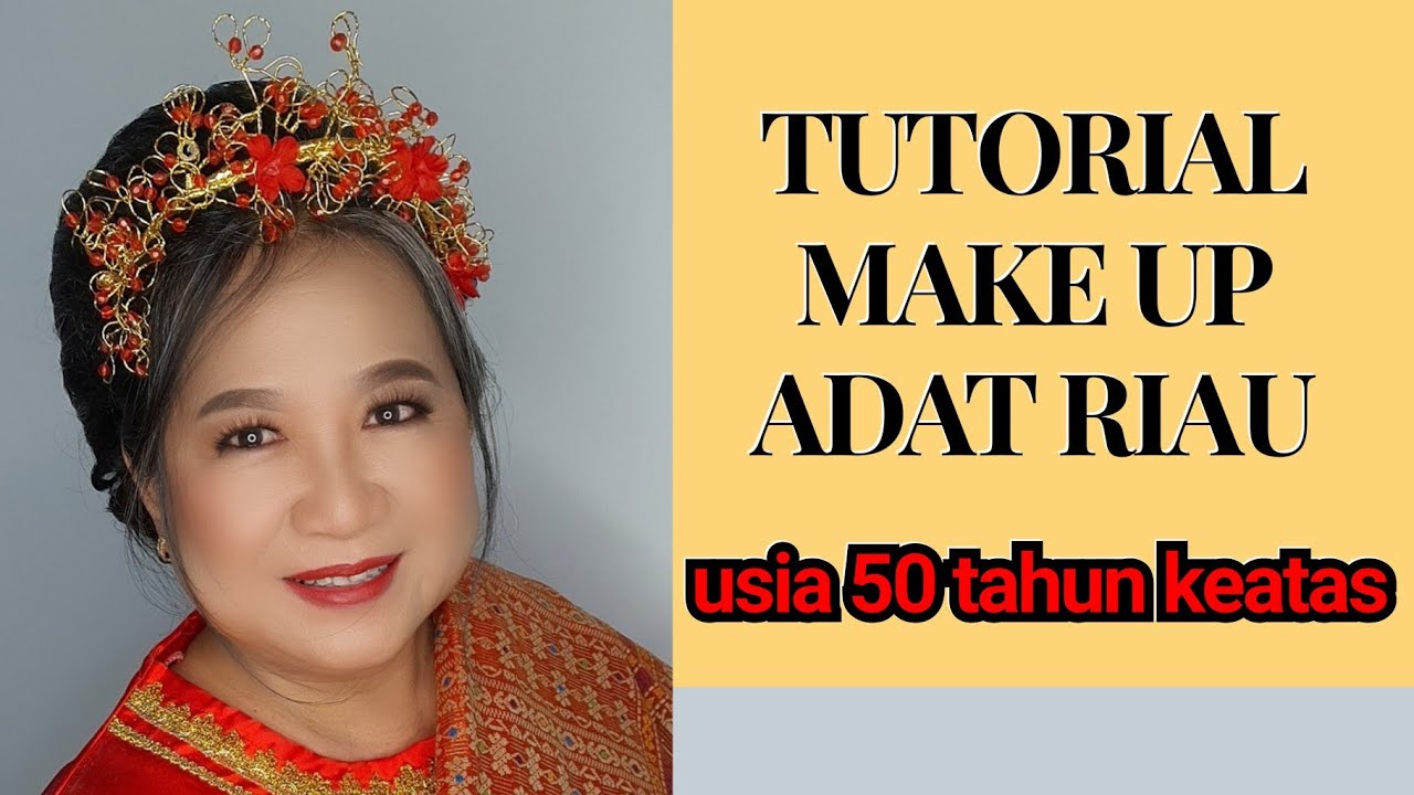 MAKE UP ADAT RIAU | USIA 50 tahun keatas - YouTube