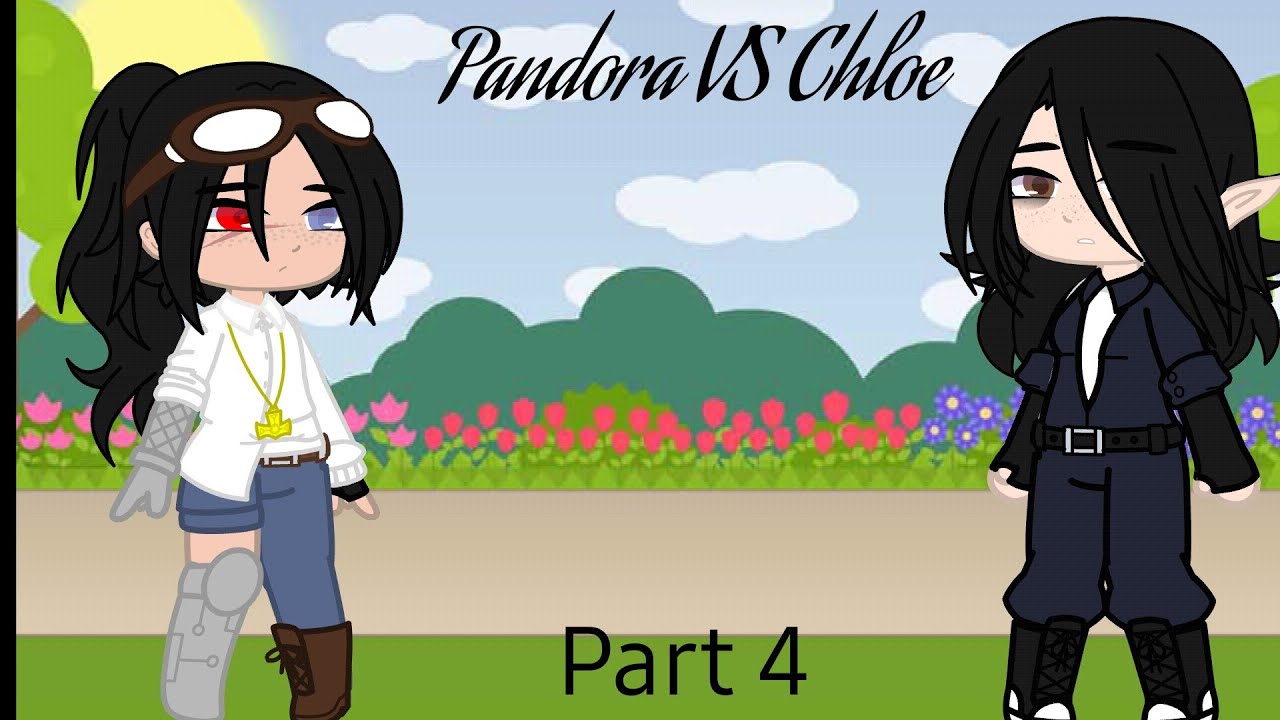 Pandora VS Chloe // Part 4 // GCSB - YouTube