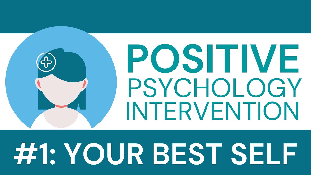 EP73 Positive Psychology Intervention: Your Best Self (Ideal Self ...