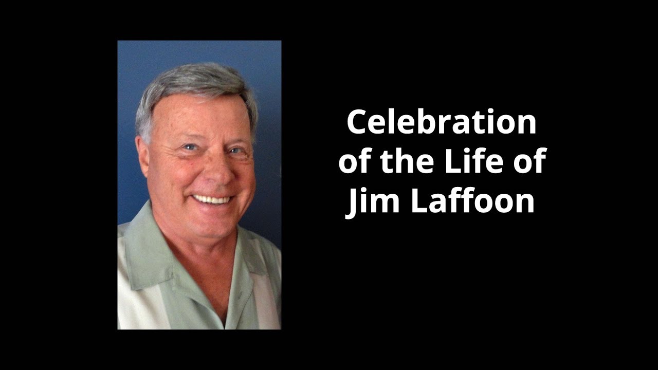 Celebration of the Life of Jim Laffoon - YouTube
