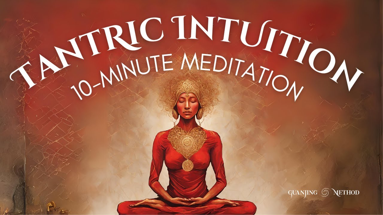 10 MINUTE TANTRIC INTUITION MEDITATION - YouTube