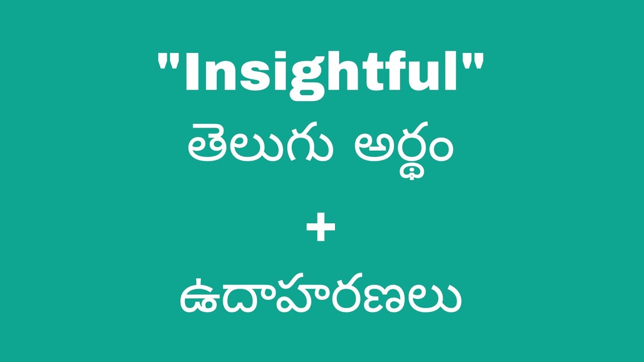 Insightful meaning in telugu with examples | Insightful తెలుగు లో అర్థం ...