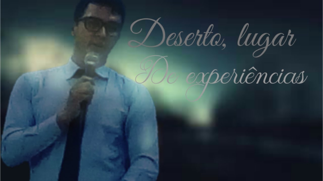Evandro Pinheiro/ Deserto, lugar de experiências! - YouTube