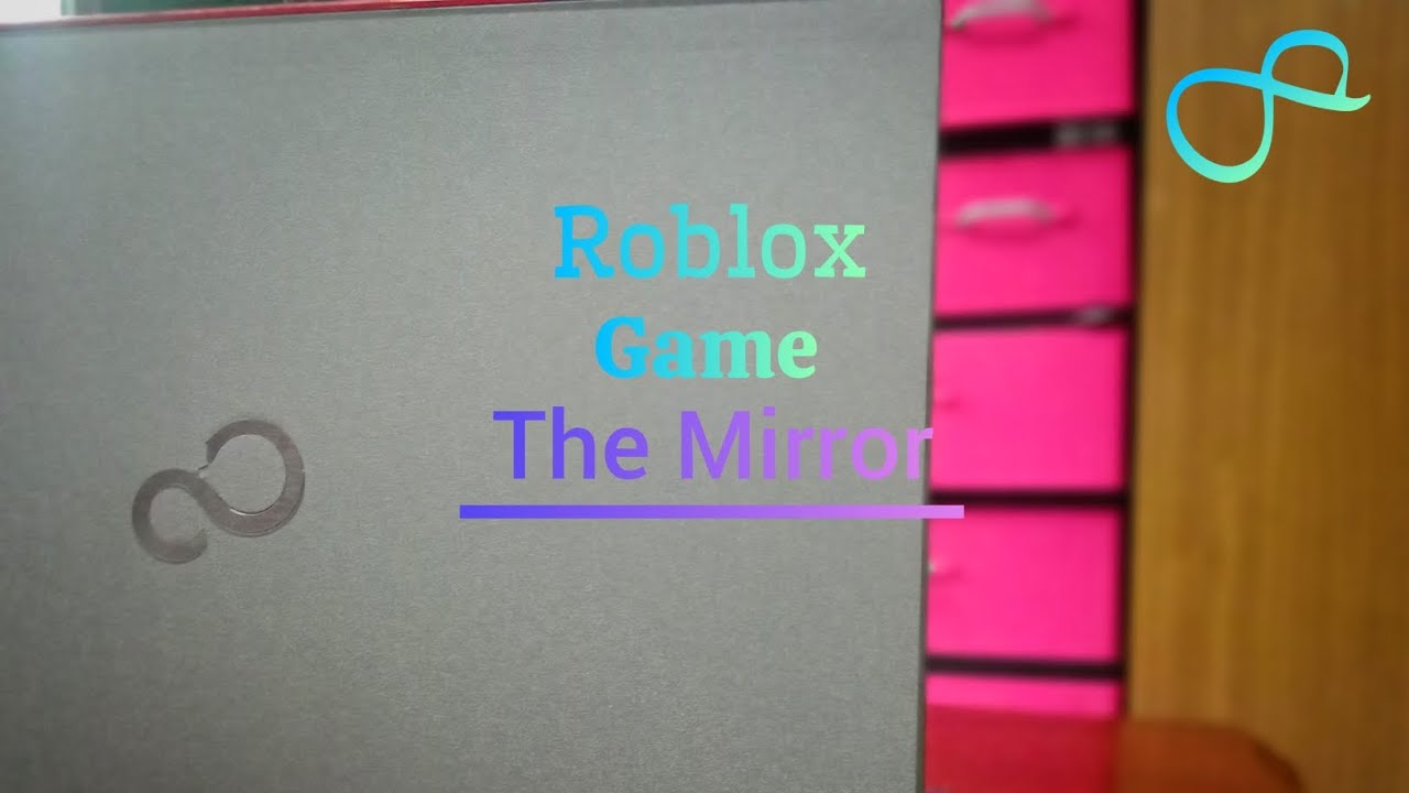 Game The Mirror di ROBLOX. - YouTube