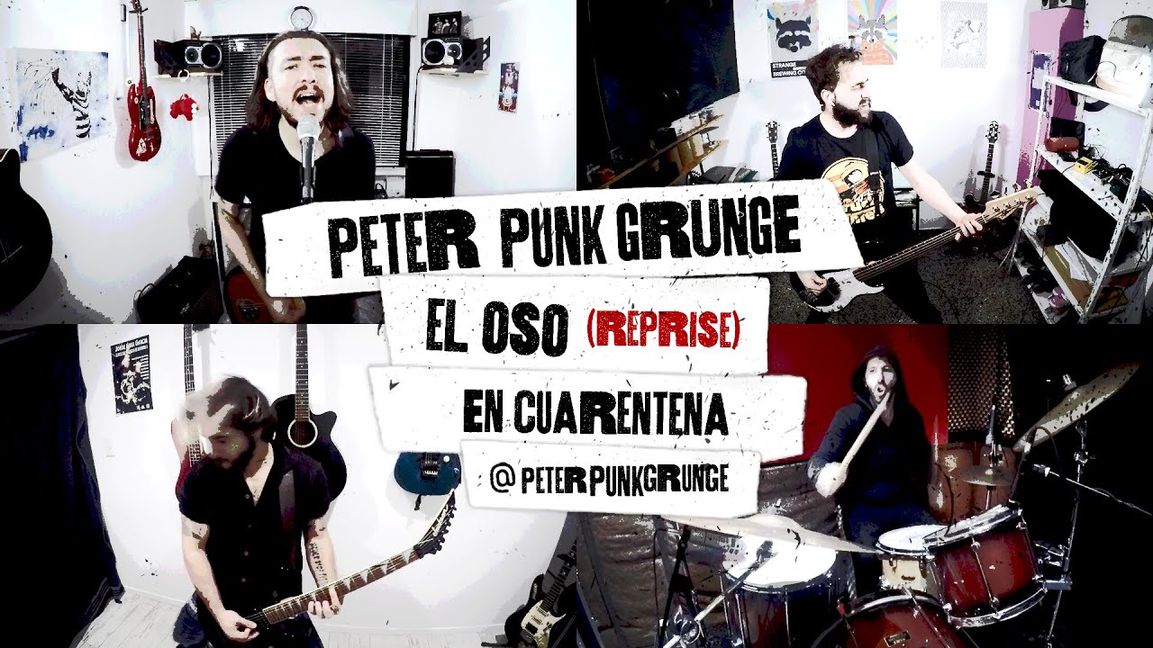 EL OSO 2020 (REPRISE) by PETER PUNK GRUNGE - YouTube