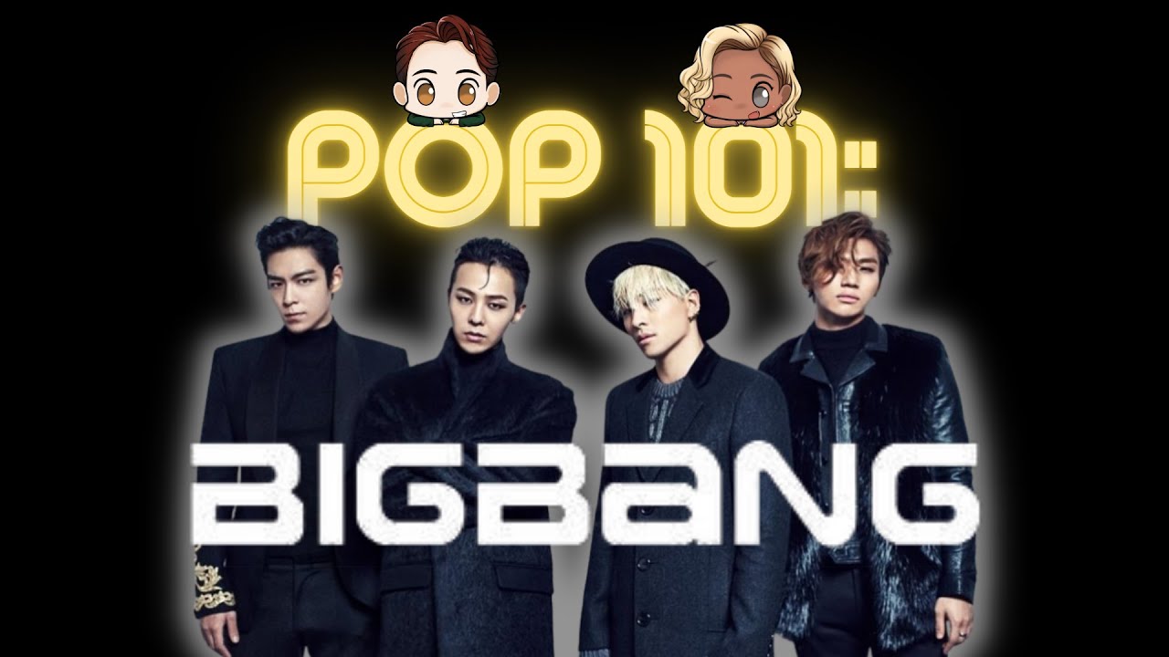 POP 101: A Guide to BIGBANG (In-Depth Discussion) - YouTube