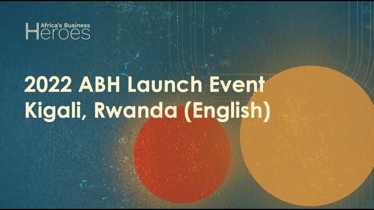 2022 ABH Application Launch Event - Kigali venue (English version ...