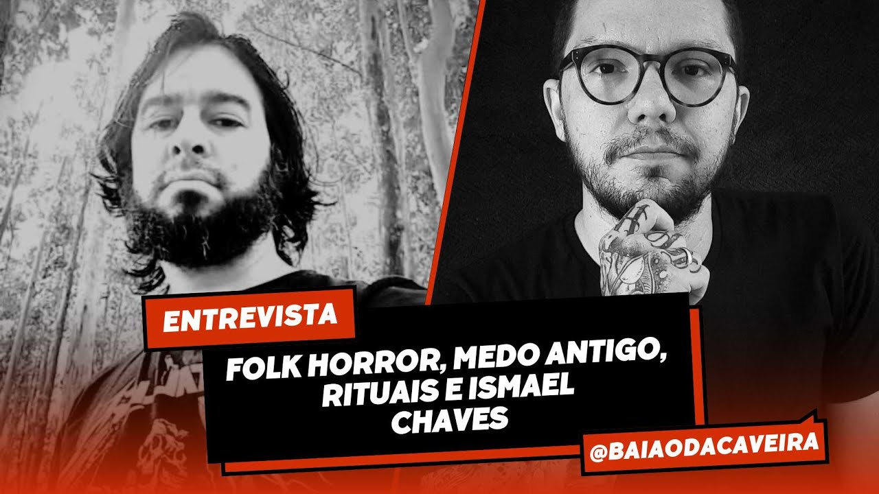 Entrevista - Ismael Chaves - Folk Horror e Medo Antigo - YouTube