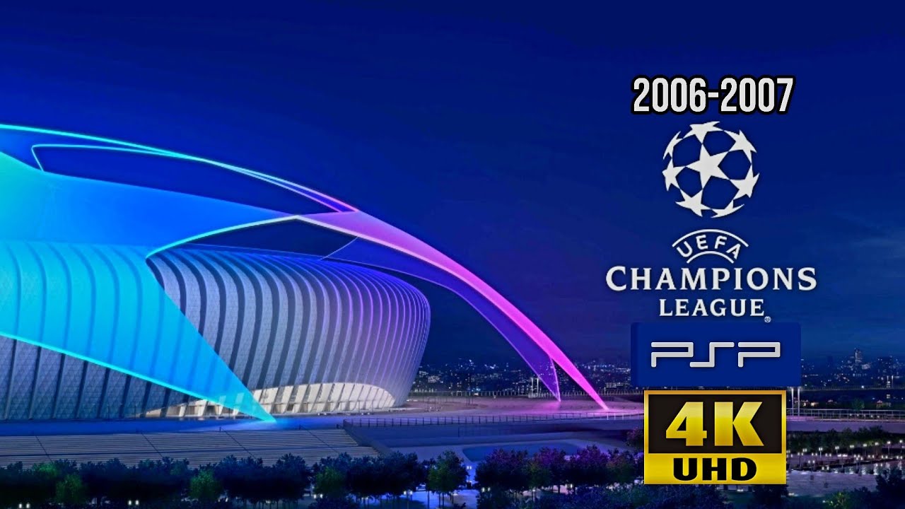 UEFA Champions League 2006-2007 PSP 4k - YouTube
