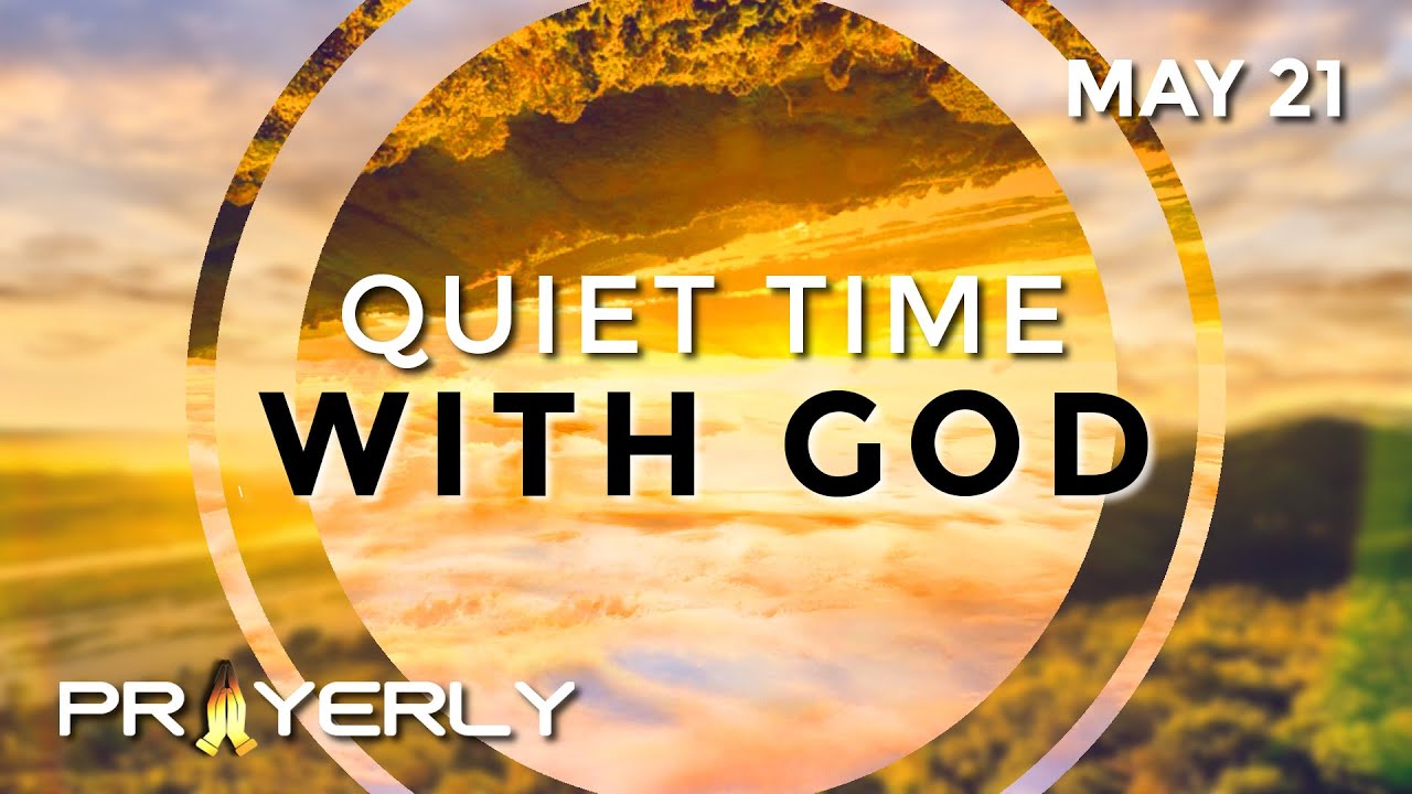 QUIET TIME WITH GOD | Daily Biblical Prayer & Meditation - YouTube