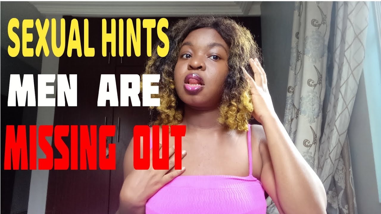 5 SEXUAL HINTS WOMEN GIVE WHEN THEY ARE INTERESTED IN A MAN || MEN STOP ...