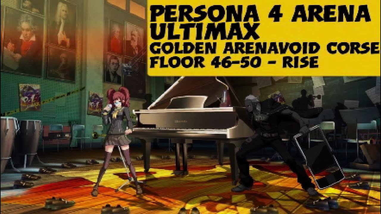 Persona 4 arena ULTIMAX Golden arena void corse floor 45-50 hard rise ...