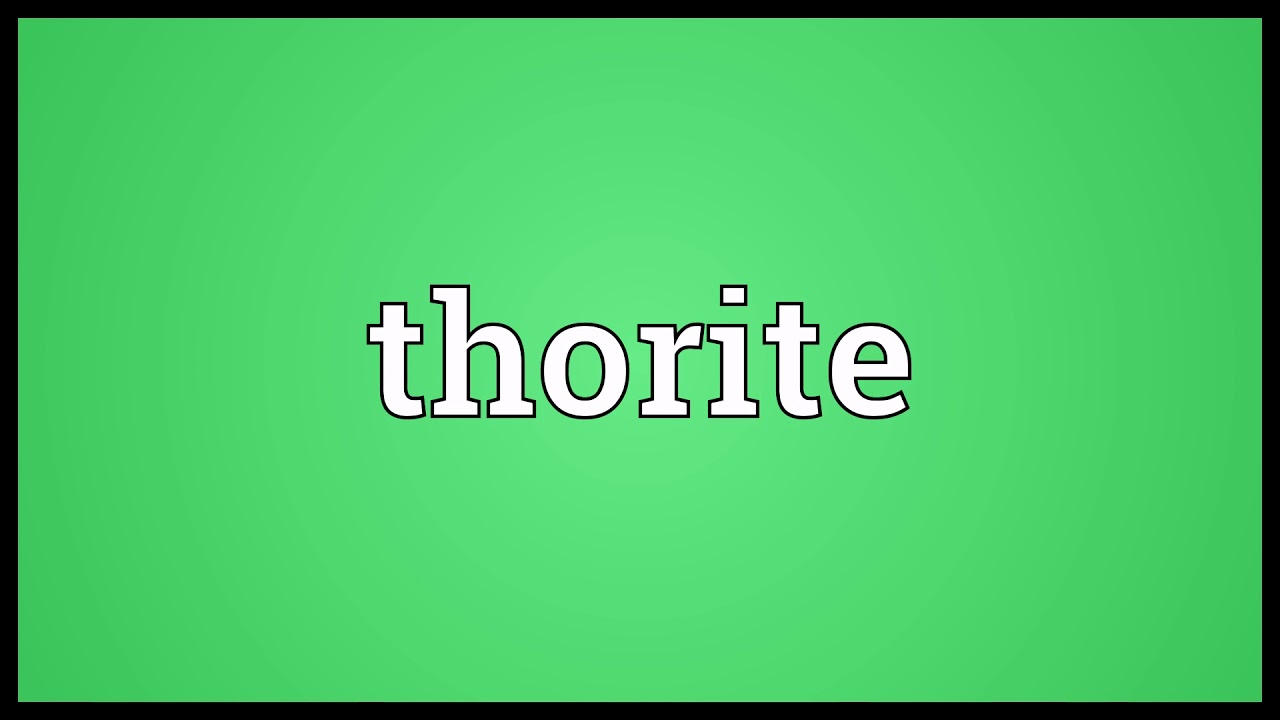 Thorite Meaning | Wordogram - YouTube