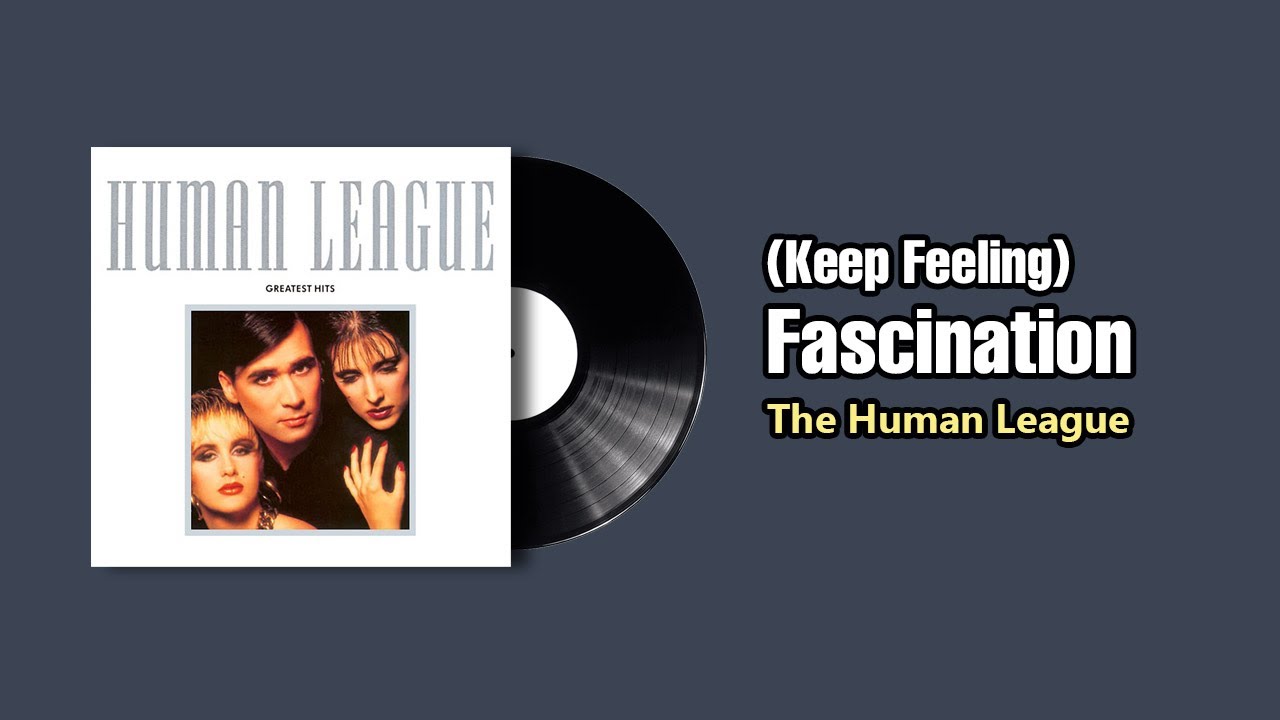 (Keep Feeling) Fascination - The Human League (1981) - YouTube