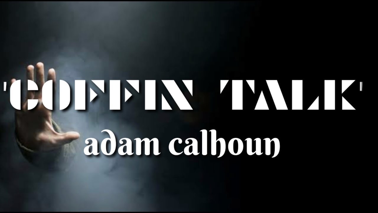 Adam Calhoun - "Coffin Talk" (Official Music Video) (Reaction) - YouTube