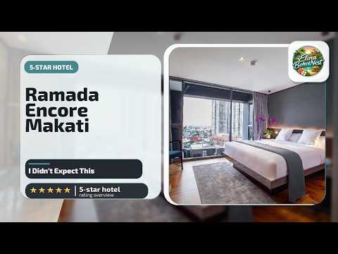 Ramada Encore by Wyndham Makati - I Didn't Expect This | Manila, Philippines🛏️