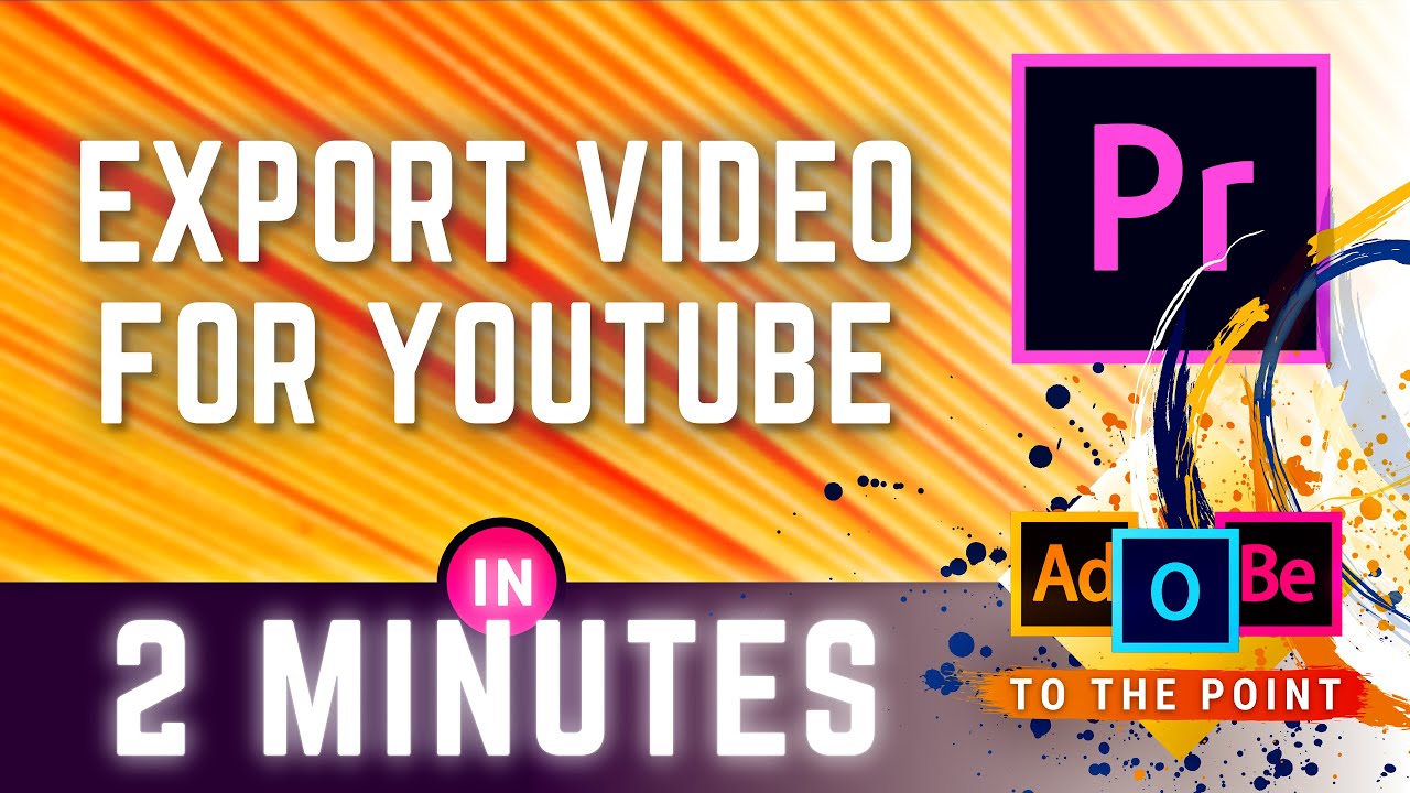 How To EXPORT Video For Youtube In Adobe Premiere - YouTube