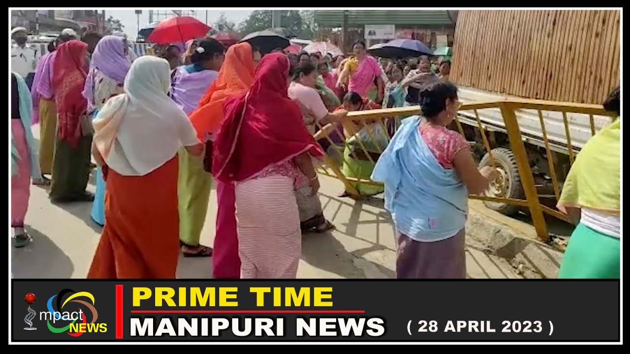 IMPACT NEWS MANIPURI BULLETIN 28 APRIL 2023 - YouTube