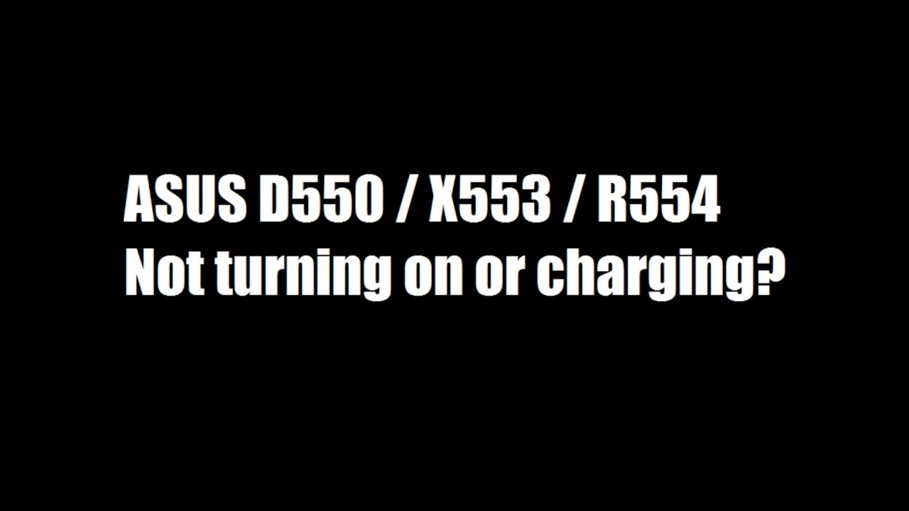 [FIX] Asus D550 / X553m / R554 Not turning on or Charging - YouTube