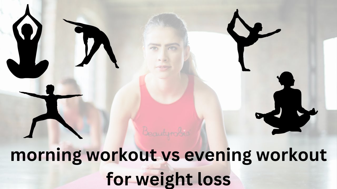 morning workout vs evening workout for weight loss - YouTube