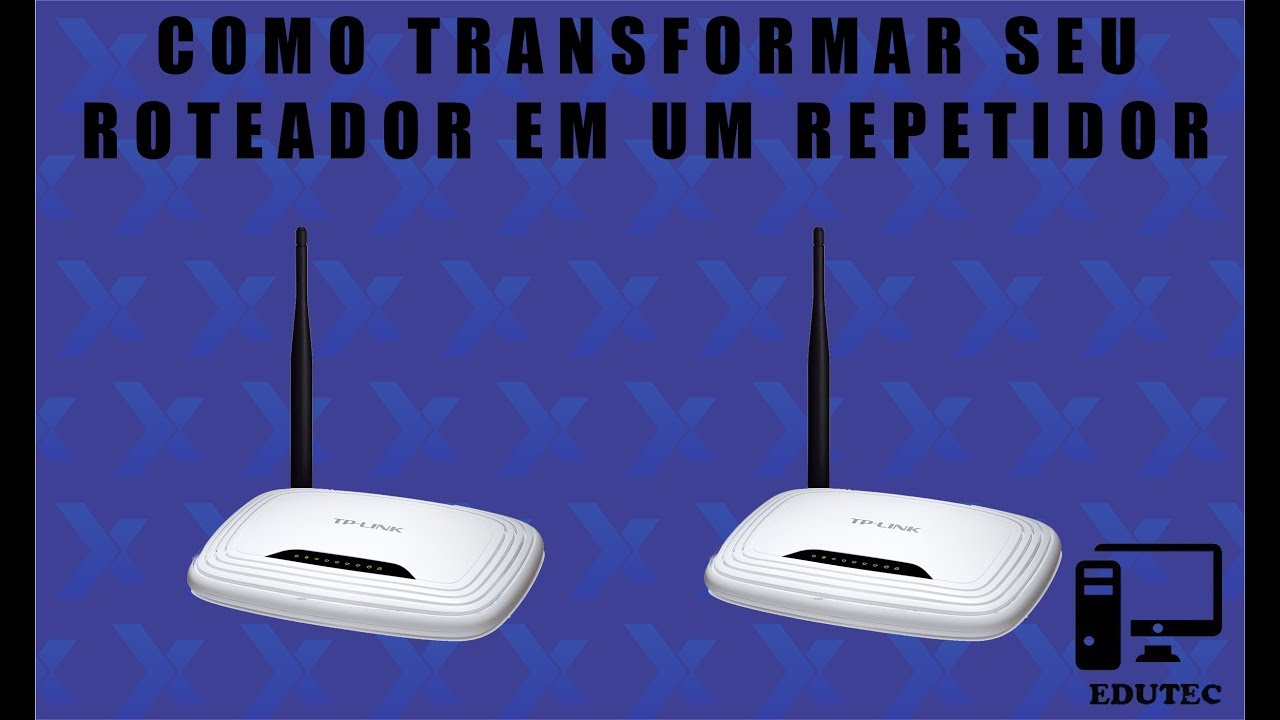 COMO CONFIGURAR SEU ROTEADOR PARA REPETIR SINAL DE WIFI (FÁCIL E BEM ...