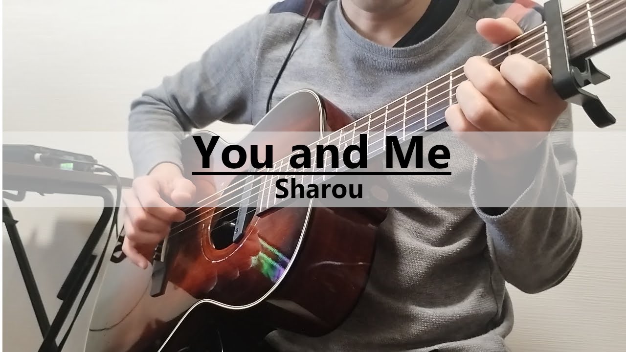 You and Me | Sharou(しゃろう) | ソロギター | fingerstyle guitar - YouTube