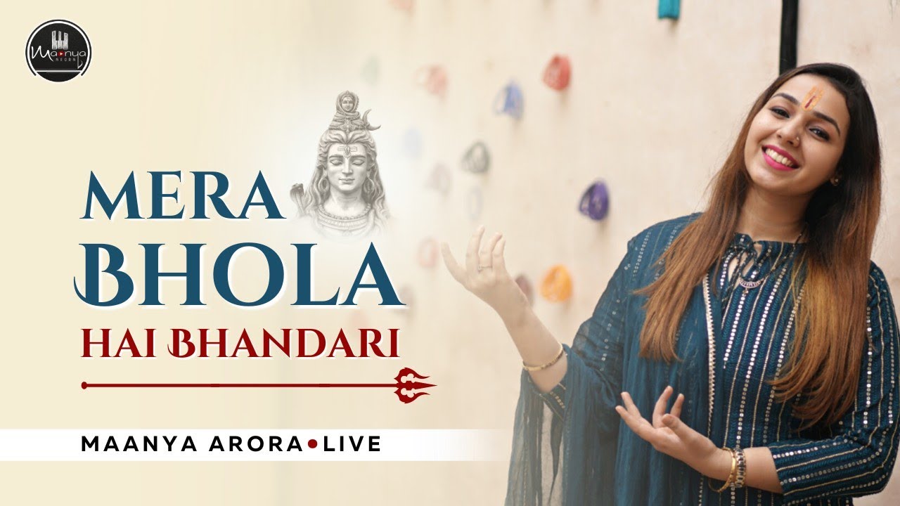 Mera Bhola Hai Bhandari 🔱| Maanya Arora LIVE | Bhajan Sandhya - YouTube