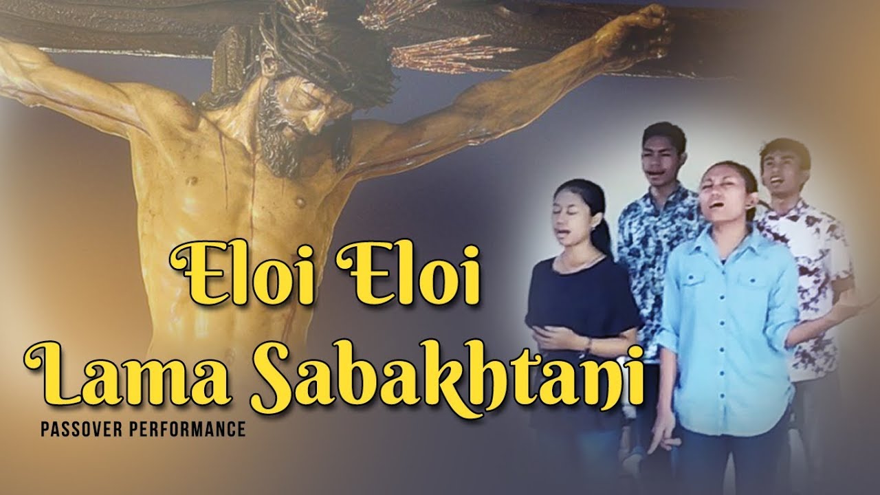 Eloi...Eloi Lama Sabakhtani - james celosse (Passover Performance ...