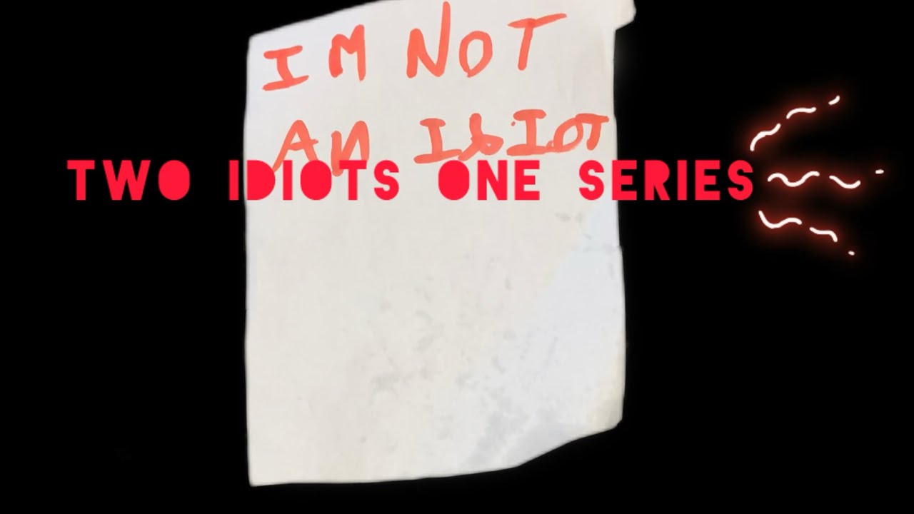 Two idiots one series season one episode two! - YouTube