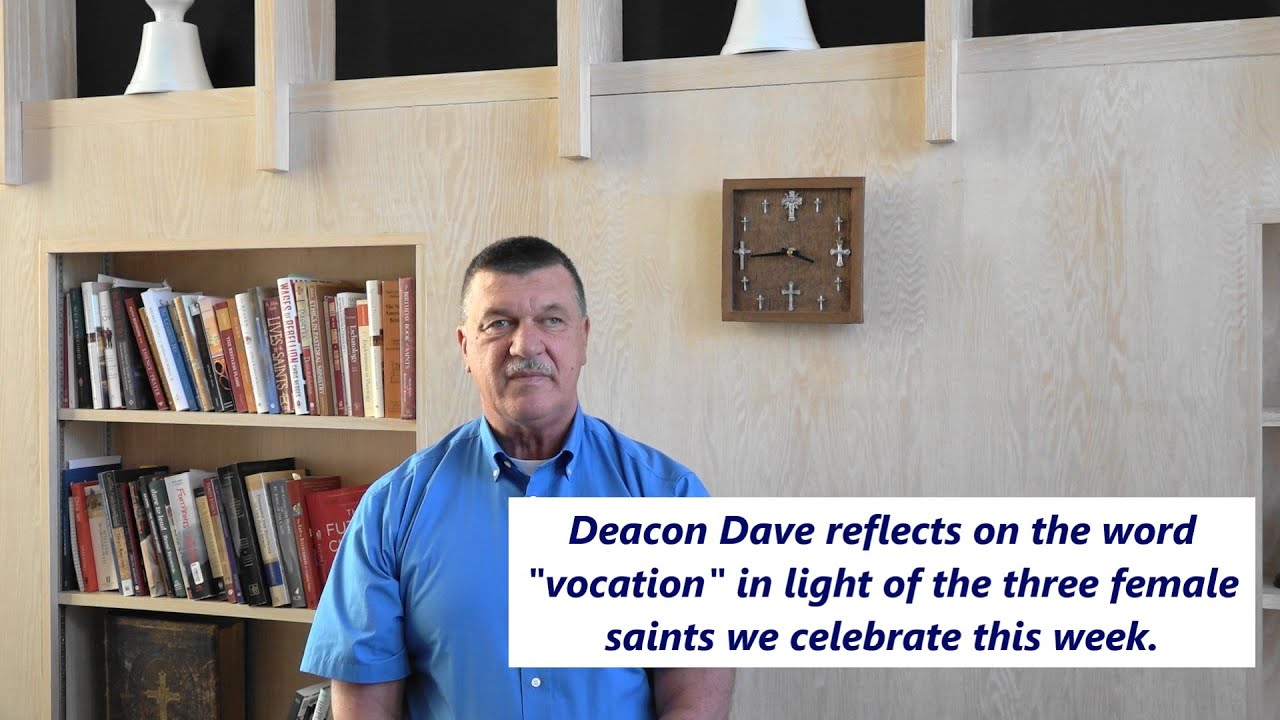 Deacon Dave Reflects on the Word "Vocation" in Light of the Three ...