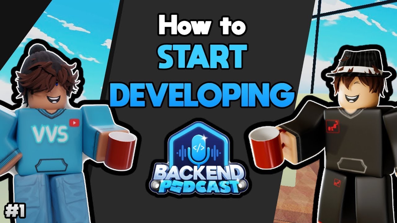How to START OUT as a Roblox Developer - Backend Podcast #1 - YouTube