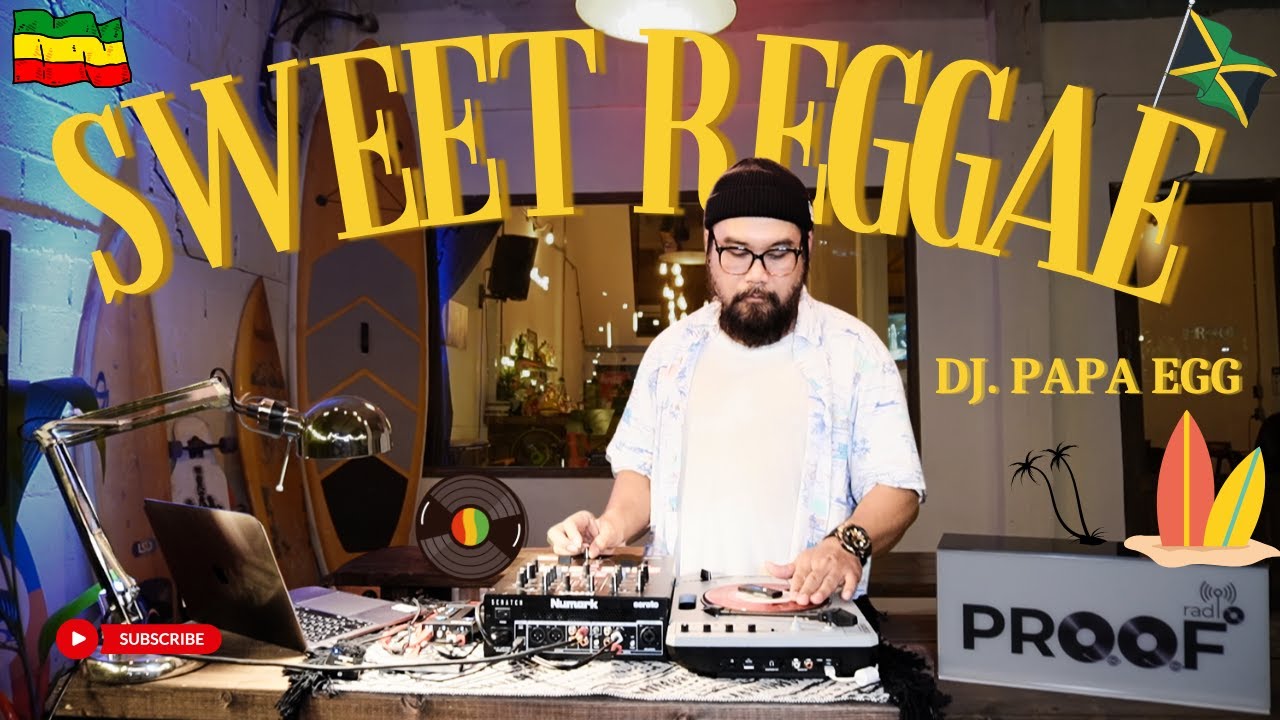 Sweet Reggae Mix - DJ. Papa Egg [PROOF° RADIO] - YouTube