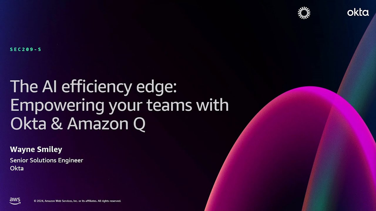 AWS re:Invent 2024 - The AI efficiency edge: Empowering your teams with Okta & Amazon Q (SEC209 ...