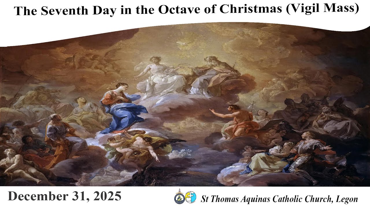 The Seventh Day in the Octave of Christmas Vigil Mass(31/12/25) 9:00PM ...
