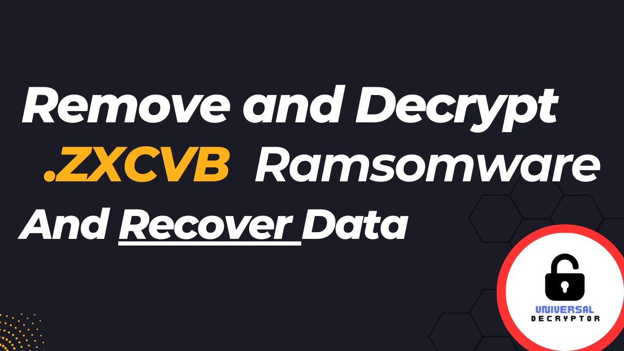 How to Remove ZXCVB Ransomware and Recover Files (SOLVED) | .zxcvb ...
