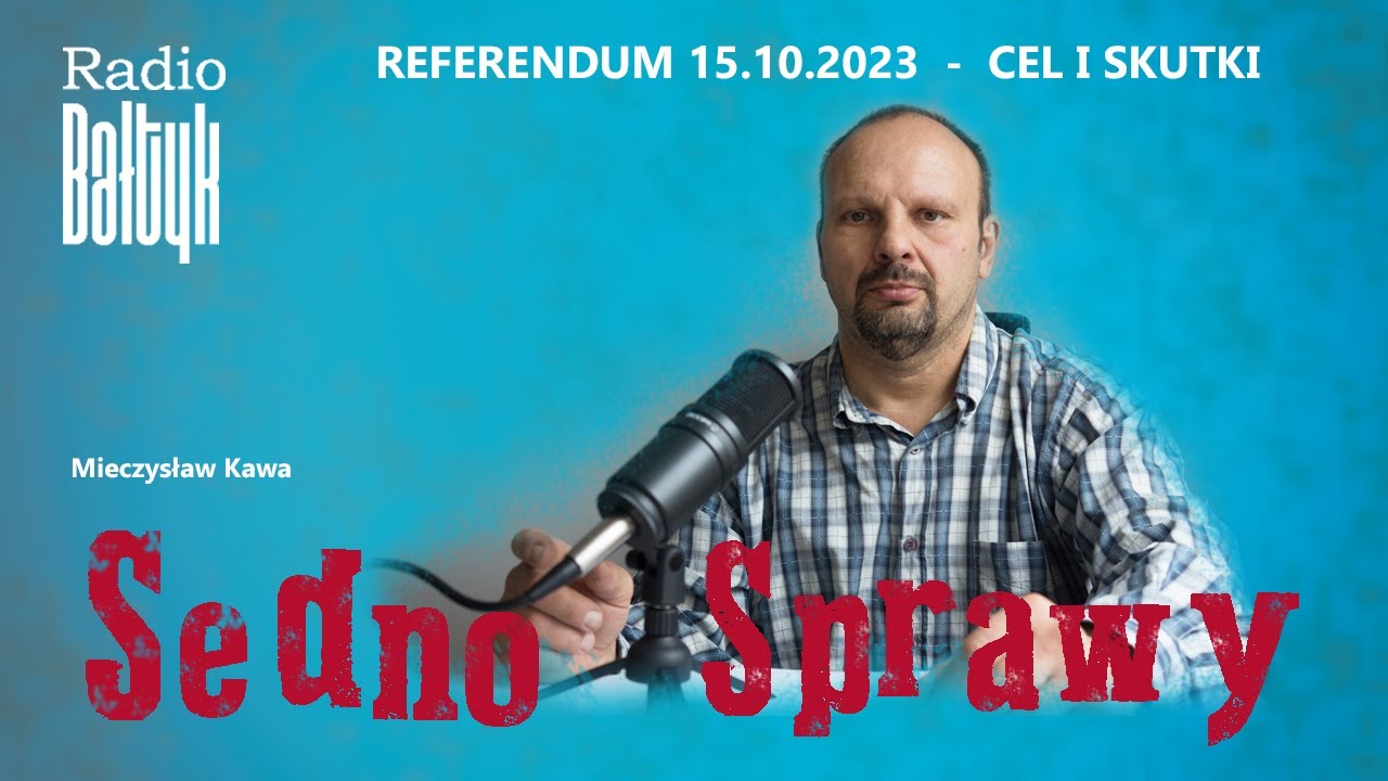 SEDNO SPRAWY 01 Referendum ogólnokrajowe 15.10.2023 - YouTube