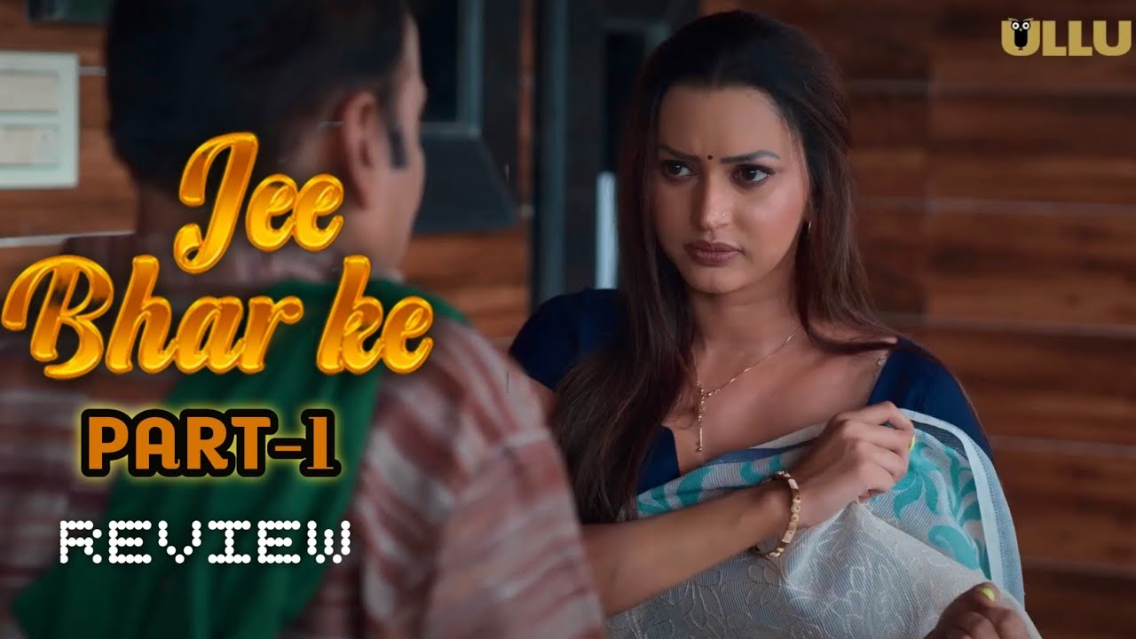 Jee Bhar Ke | Part- 1 Review | Ullu App | Puja Rao New Web Series - YouTube