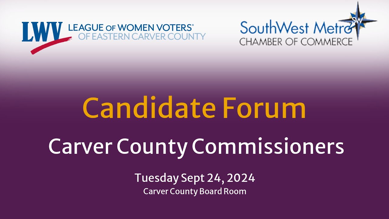 2024 Carver County Commissioners Candidate Forum - September 24, 2024 ...