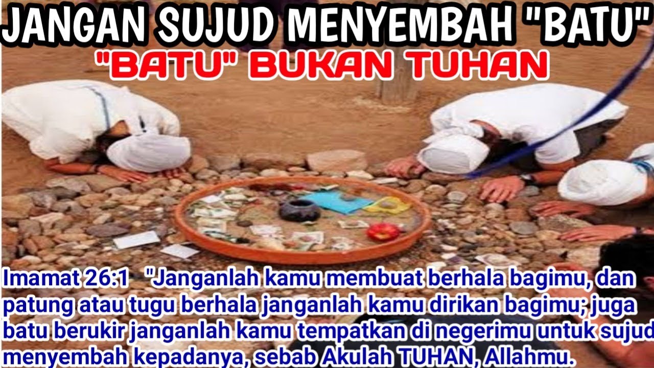 🛑 BATU BUKAN TUHAN, JANGANLAH KAMU SUJUD MENYEMBAH BATU ITU NAMANYA ...
