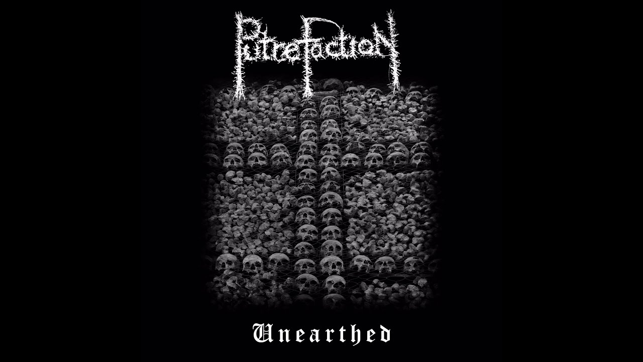 PUTREFACTION - UNEARTHED (FULL EP PREMIERE) - YouTube