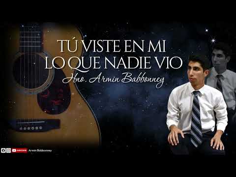 🔥Tu viste en mi lo que nadie vio🔥-. Armin Babbonney🎶