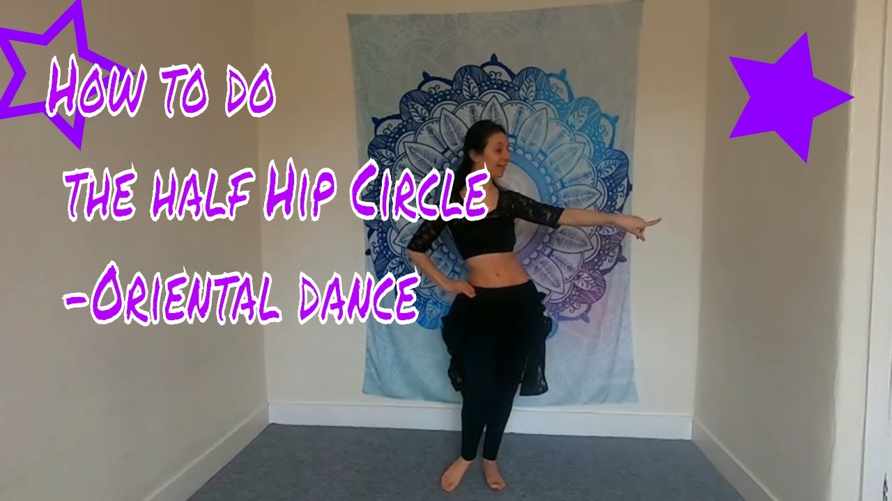 How to do the Half Hip Circle in Oriental dance - YouTube