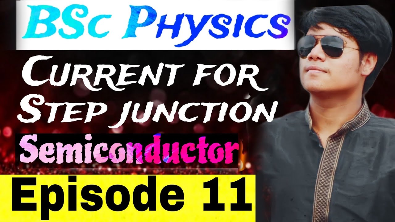 Current for Step junction / Episode 11 / Semiconductors / BSc Physics ...