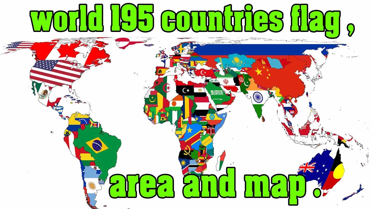 World 195 countries flag, area and map National Flags - YouTube