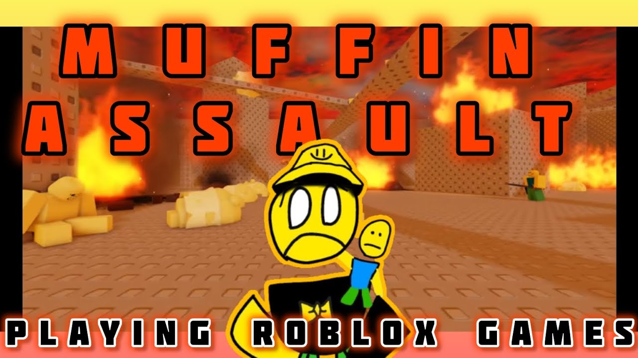 The Muffin Assault Noob Experience | Playing Roblox Games #2: Muffin ...