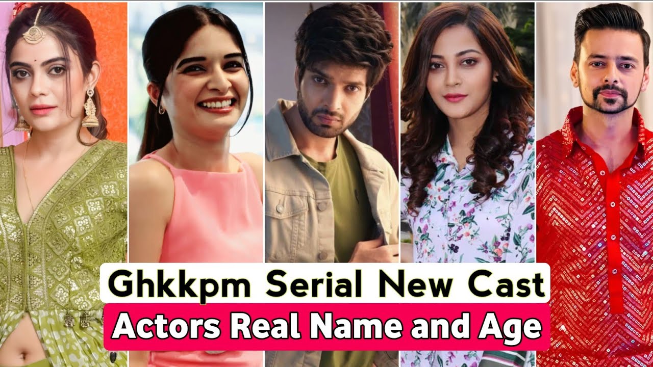 Ghkkpm Serial New Cast Real Name and Real Age || Ghkkpm New Cast Name ...