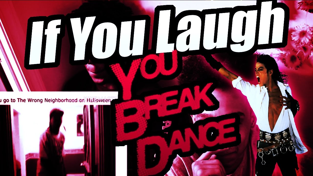 If You Laugh You Break Dance - YouTube