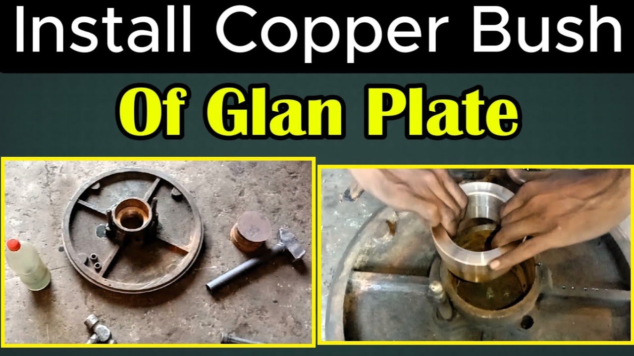 Install Copper Bush Of Glan Plate | Centrifugal Pump - YouTube