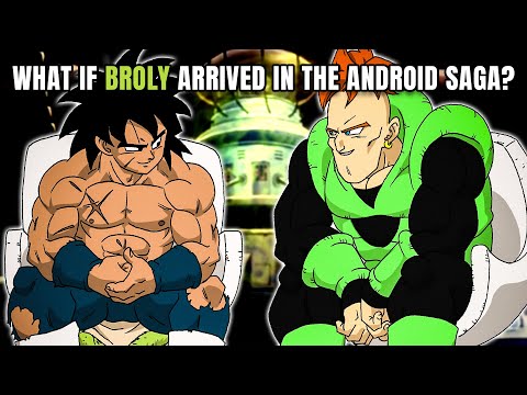 What If DBS Broly Arrived In The Android Saga? | Dragon Ball Z