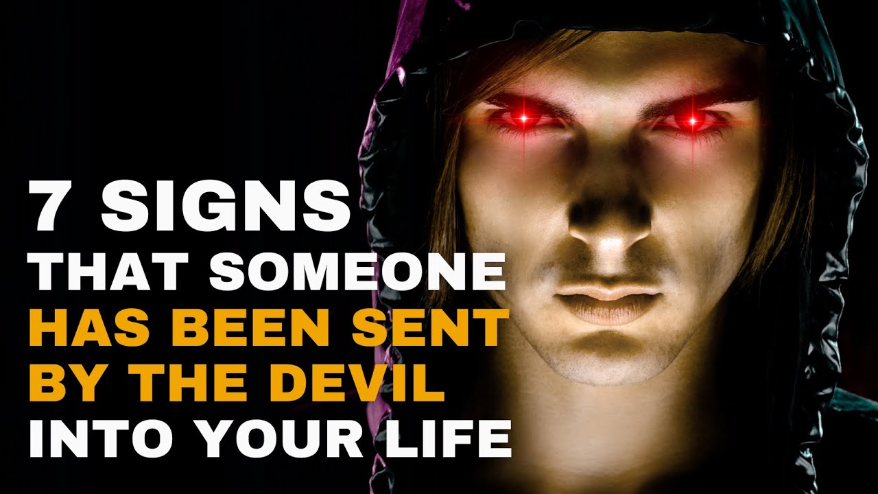 7 SIGNS THAT SOMEONE HAS BEEN SENT BY THE DEVIL INTO YOUR LIFE ...
